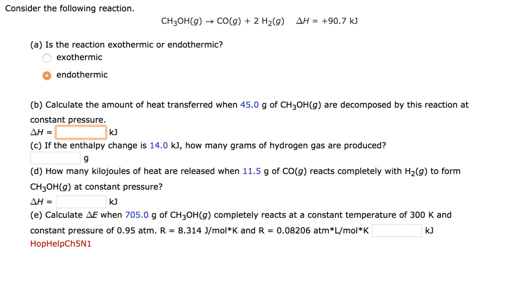 consider the following reaction ch3ohg cog 2 hzg ah 907 kj a is the reaction exothermic or ...