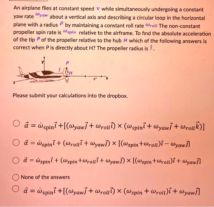 SOLVED: An airplane flies at a constant speed v while simultaneously ...