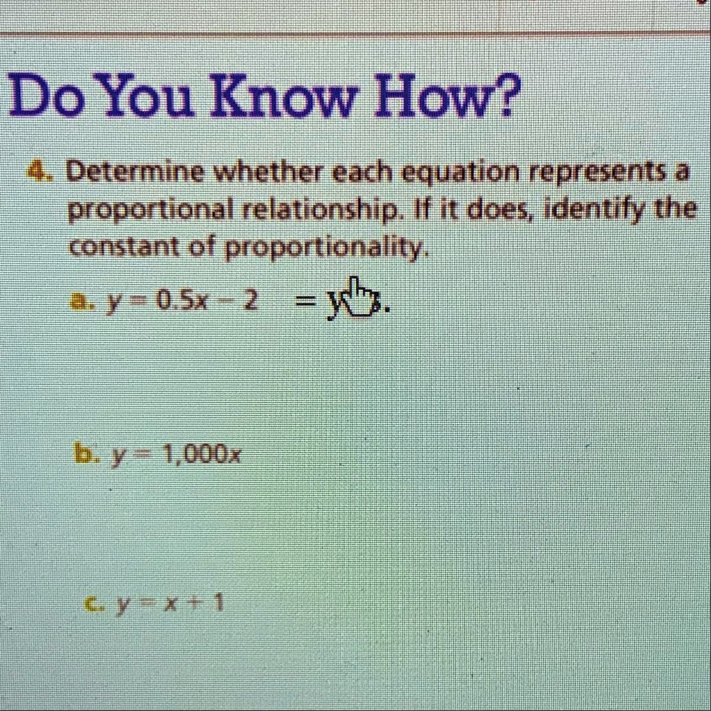 determine whether each equation represents proportional relationship if ...