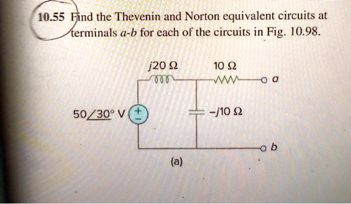 55 1055 find the thevenin and norton equivalent circuits at terminals a b for each of the ...
