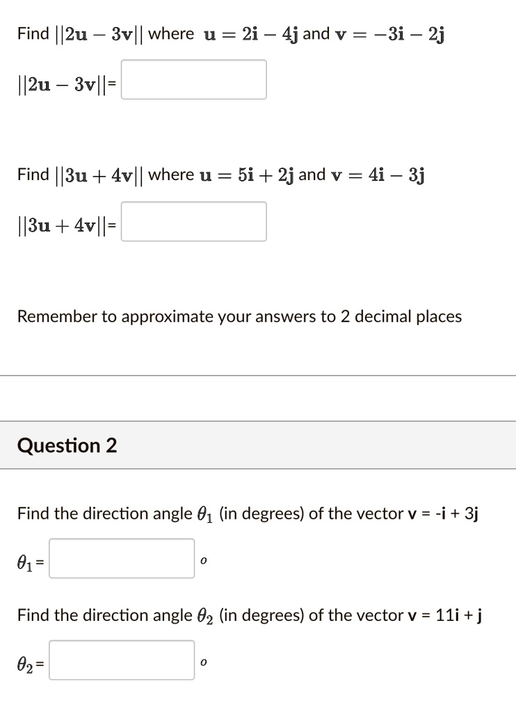 SOLVED: Find ||2u + 3v|| where u = 2i - 4j and v = -3i - 2j Ilzu + 3vll ...