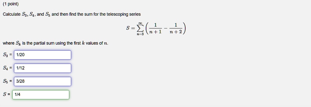 SOLVED: point) Calculate S3, S4, and Ss and then find the sum for the ...