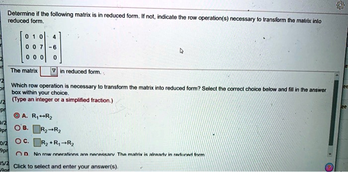 SOLVED: Determine if the following matrix is reduced form, not ...
