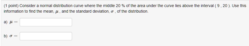 (1 point) Consider a normal distribution curve where the middle 20% of ...