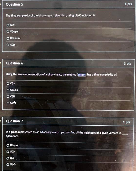 Solved Question5 1pts The Time Complexity Of The Binary Search Algorithmusing Big O Notation 1049