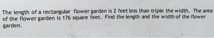 SOLVED: The length of a rectangular flower garden is 2 feet less than ...
