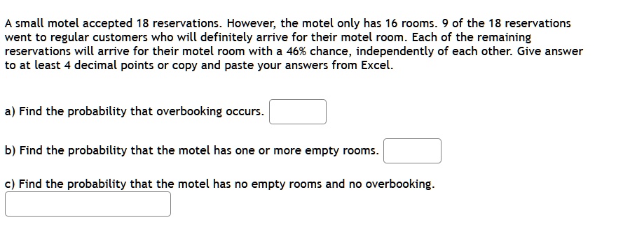 SOLVED: A small motel accepted 18 reservations. However; the motel only ...