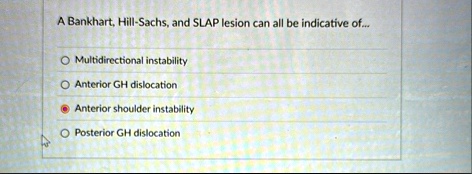 a bankhart hill sachs and slap lesion can all be indicative of ...