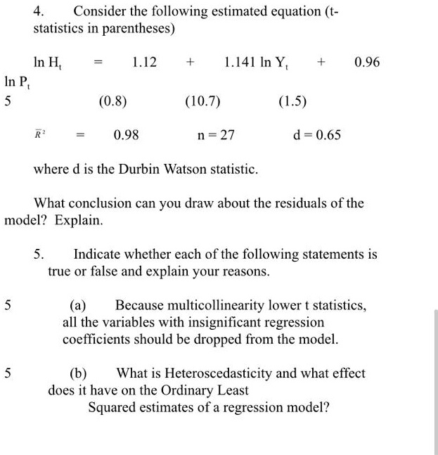 SOLVED: Consider the following estimated equation (t-statistics in parentheses): In H In P; 1.12 ...