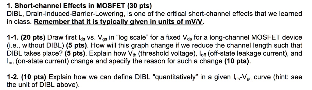 SOLVED: Short-channel Effects in MOSFET (30 pts) DIBL, Drain-Induced ...