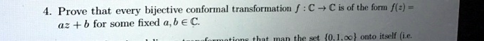 SOLVED:Prove that every bijective conformal transformation f : € ~ € is ...