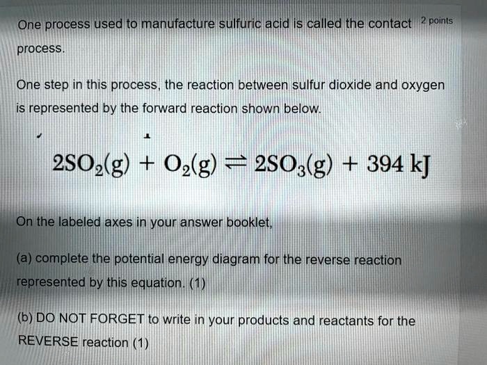 SOLVED: One process used to manufacture sulfuric acidilis called the ...