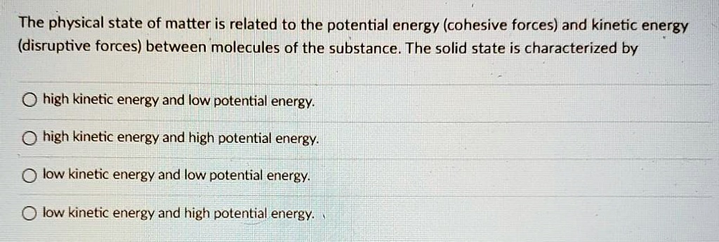 SOLVED: The physical state of matter is related to the potential energy ...