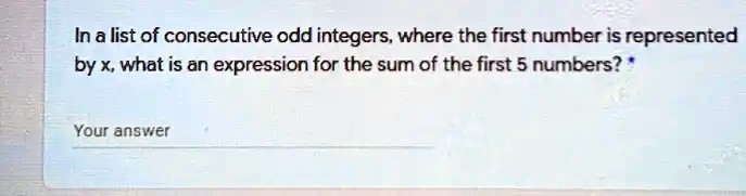 SOLVED: In a list of consecutive odd integers, where the first number ...