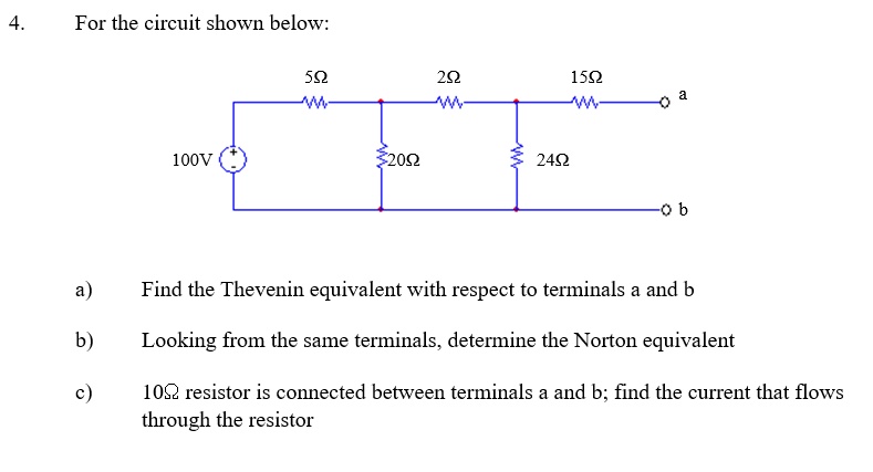 4. For the circuit shown below: 100V 5? W 2? W 15? a ? 20? 24? ob a ...