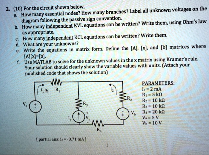 SOLVED: (10) For the circuit shown below: a. How many essential nodes? How many branches? Label ...