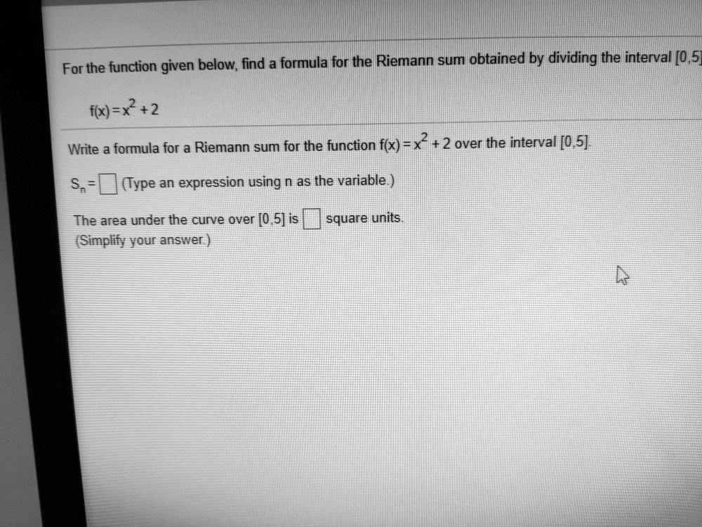 Solved For The Function Given Below Find A Formula For The Riemann Sum Obtained By Dividing
