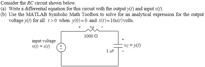 Consider the RC circuit shown below. (a) Write a differential equation for this circuit with the ...
