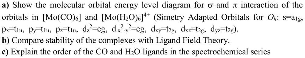 SOLVED: a) Show the molecular orbital energy level diagram for the ...