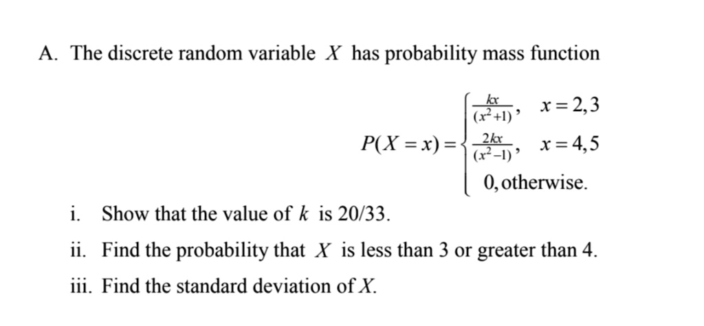 a the discrete random variable x has probability mass function kx x23 x21 px x 2kx x45 x2 1 0 ...