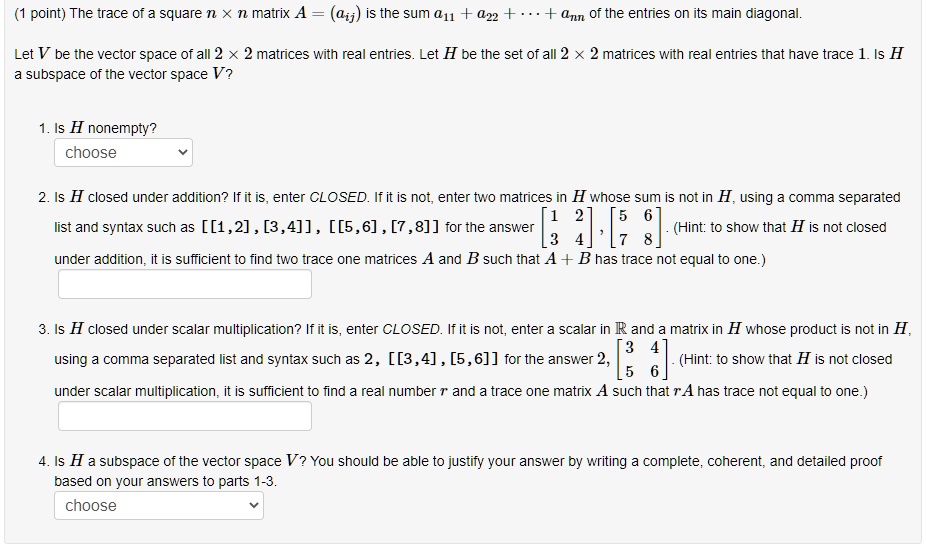 SOLVED:point) The trace of a square n X n matrix A (Gij) is the sum 011 022 Qun of the entries ...