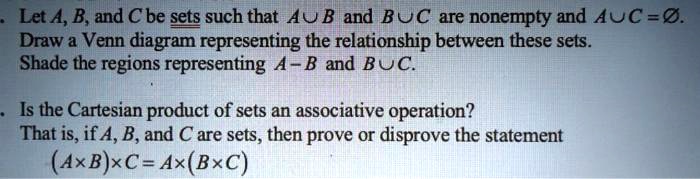 let a b and c be sets such that au b and buc are nonempty and auc0 draw ...