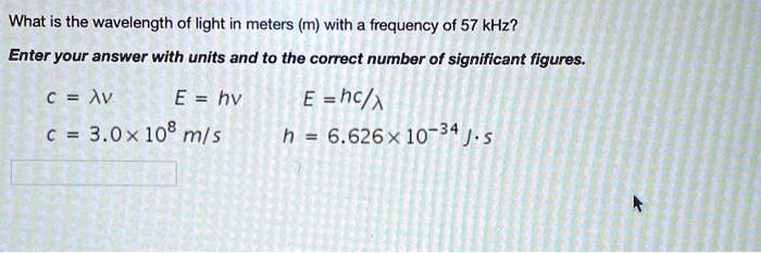 SOLVED: What is the wavelength of light in meters (m) with a frequency ...