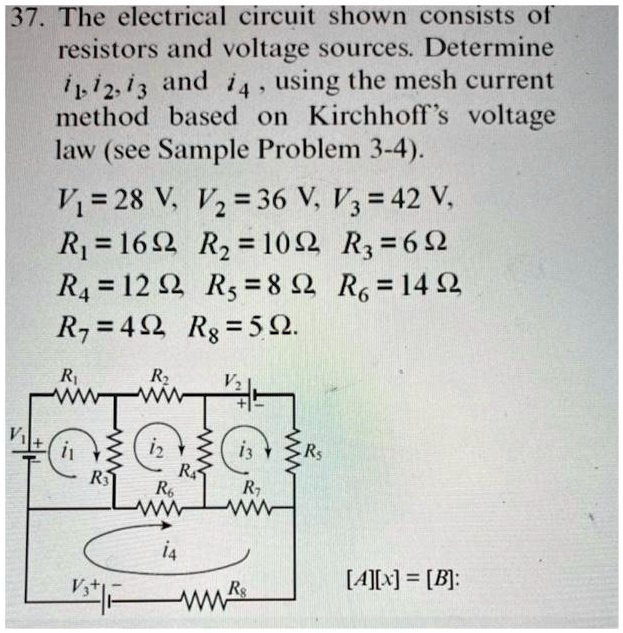 37. The electrical circuit shown consists of resistors and voltage sources. Determine i?, i?, i ...