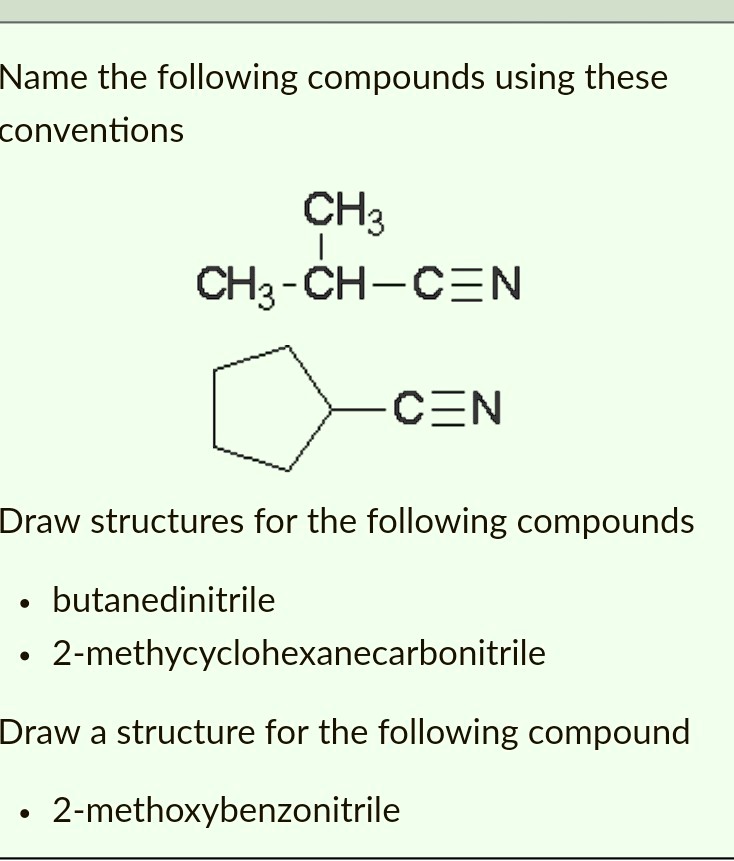 SOLVED: Name the following compounds using these conventions CHg CHz-CH-C=N CEN Draw structures ...
