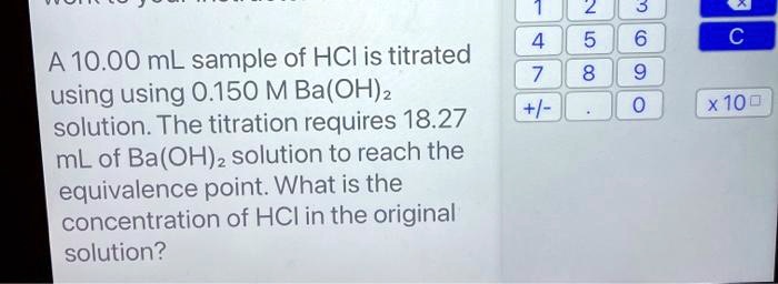 SOLVED: A 10.00 mL sample of HCI is titrated using using 0.150 M Ba(OH)z solution: The titration ...