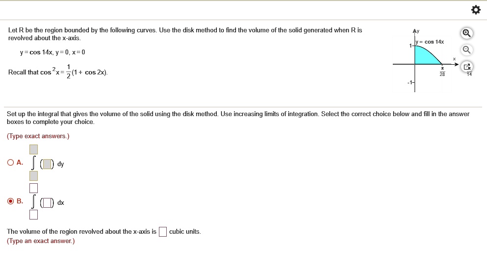 SOLVED: Let R be the region bounded by the following curves. Use the disk method to find the ...