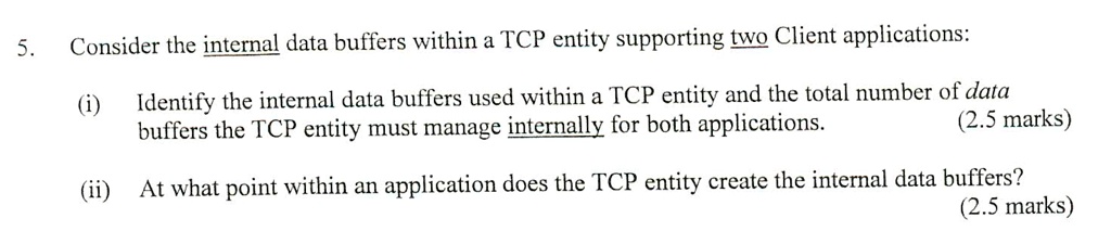 SOLVED: Consider the internal data buffers within a TCP entity supporting Lwo Client ...