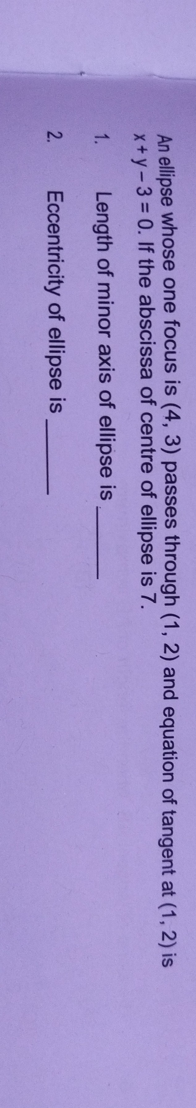 An Ellipse Whose One Focus Is 4 3 Passes Through 1 2 And Equation