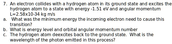Solved An Electron Collides With A Hydrogen Atom In Its Ground State