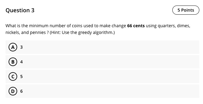 question 3 points what is the minimum number of coins used to make change 66 cents using ...