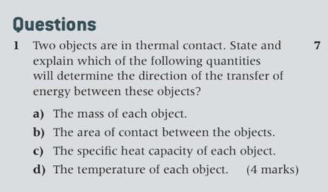 SOLVED: Questions 1 Two objects are in thermal contact. State and 7 explain which of the ...