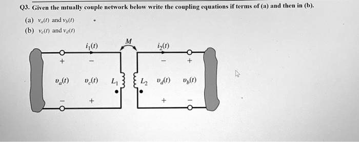 Q3. Given the mutually couple network below write the coupling ...