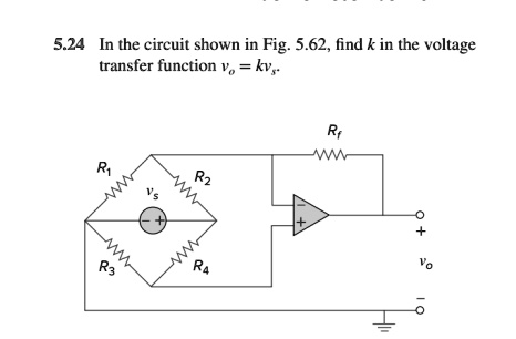 SOLVED: 5.24 In the circuit shown in Fig: 5.62, find k in the voltage transfer function Vo k