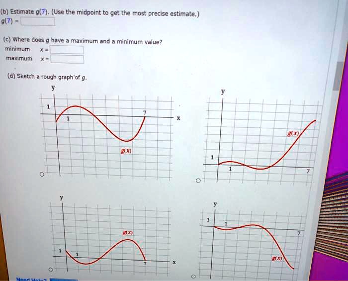 SOLVED: (b) Estimate 9(7). (Use the midpoint to get the most precise ...
