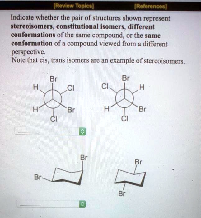 SOLVED:[Reviow Topics] [Roferences] Indicate whether the pair of structures shown represent ...