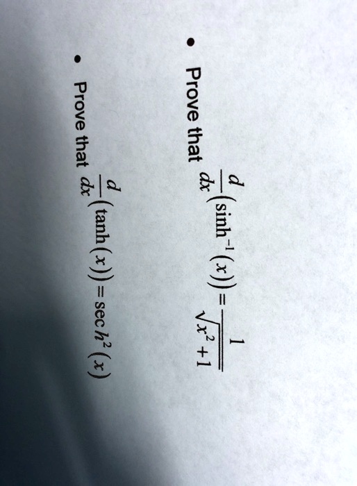 SOLVED: Prove Prove that that dx d dx d tanh (x)) (sinh-' (x))-7r+i 1