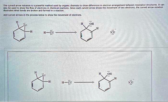 SOLVED: The curved arrow notation is a powerful method used by organic chemists to show ...