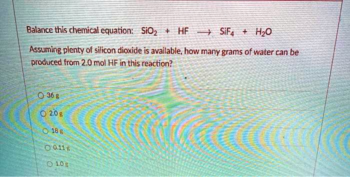 balance this chemical equation si02 hf 57 sifa hpo assuming plenty of silicon dioxide is ...