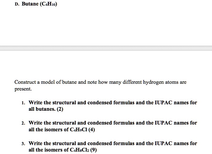 D. Butane (C4H10) Construct a model of butane and note how many different hydrogen atoms are ...
