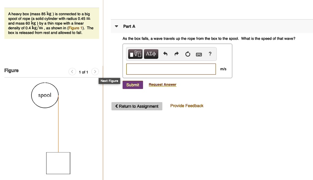 A heavy box (mass 85 kg) is connected to a big spool of rope (a solid ...