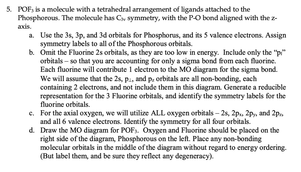 5. POF3 is a molecule with a tetrahedral arrangement of ligands ...
