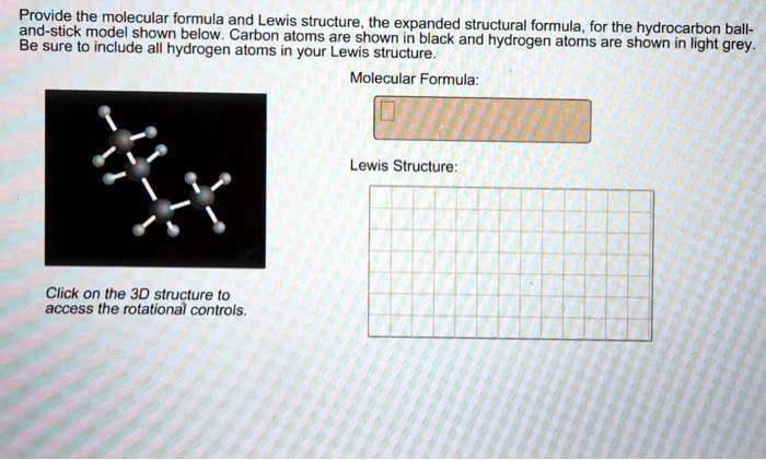 SOLVED: ' Provide the molecular formula and Lewis structure, the ...