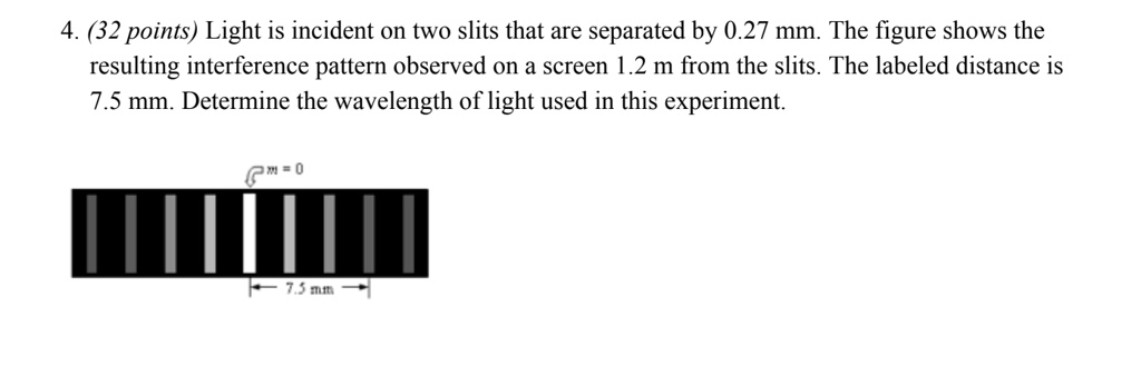 4 32 points light is incident on two slits that are separated by 027 mm ...