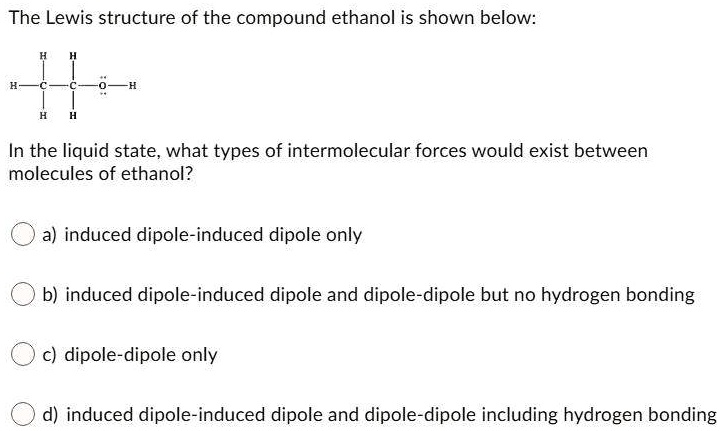 The Lewis structure of the compound ethanol is shown below: In the ...