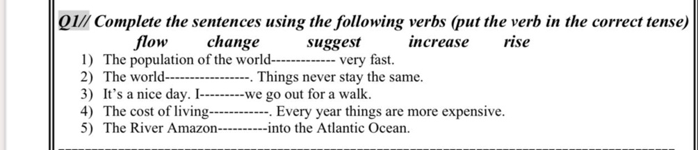 SOLVED: Q1// Complete the sentences using the following verbs (put the ...